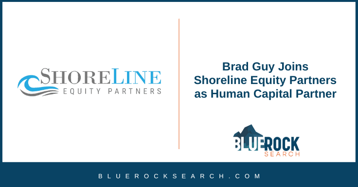 Brad Guy Joins Shoreline Equity Partners as Human Capital Partner ...
